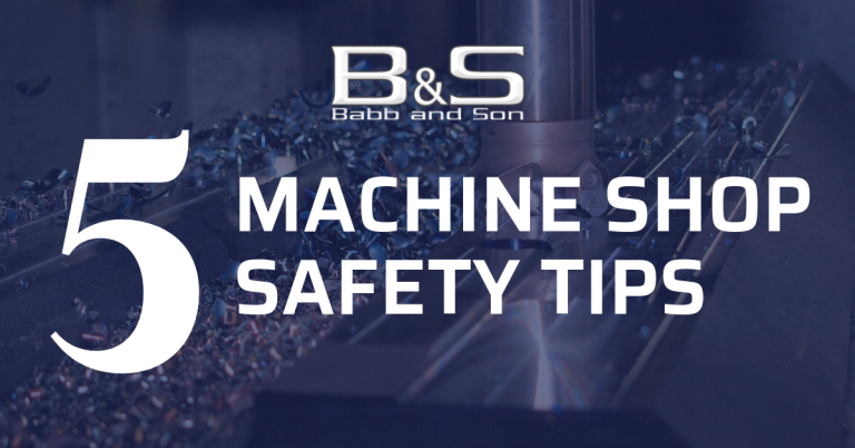 Five Machine Shop Safety Tips - B&S Machine Shop